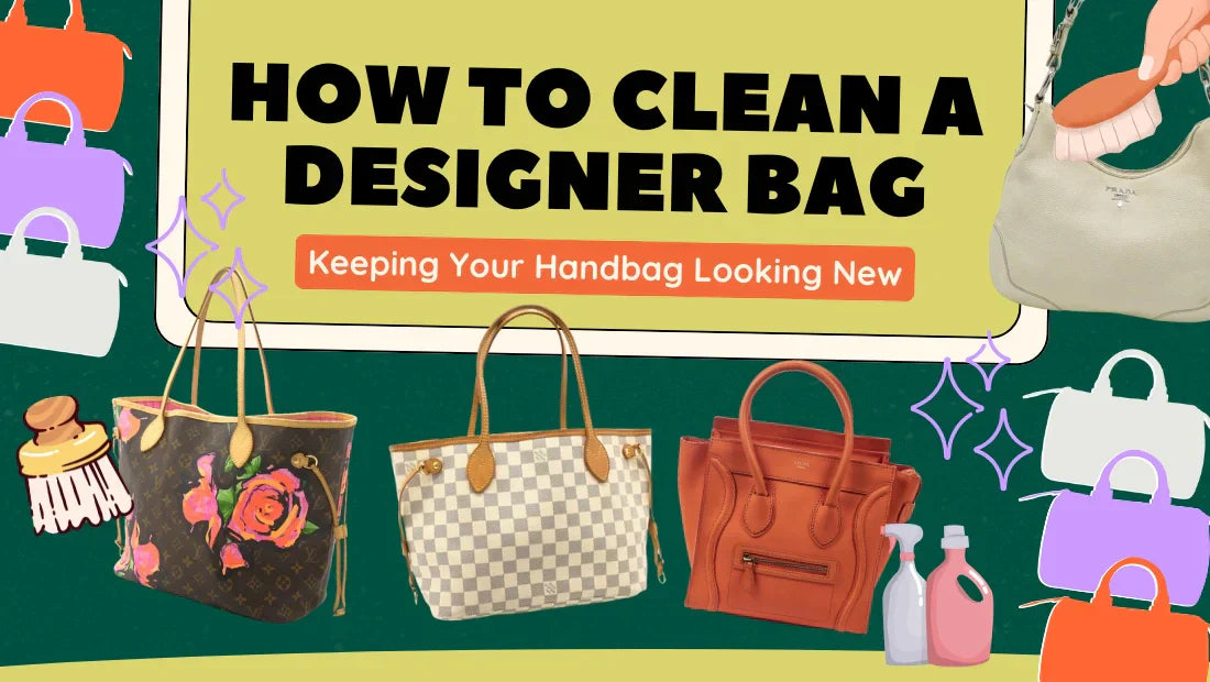 How to Clean a Designer Bag—Keeping Your Handbag Looking New – Weekly ...