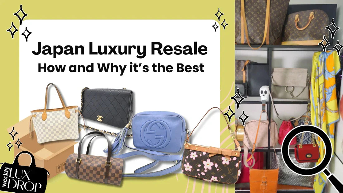 Japan Luxury Resale: How and Why it’s the Best – Weekly Lux Drop