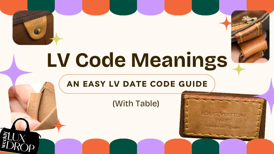 LV Code Meanings: An Easy LV Date Code Guide (With Table) – Weekly Lux Drop